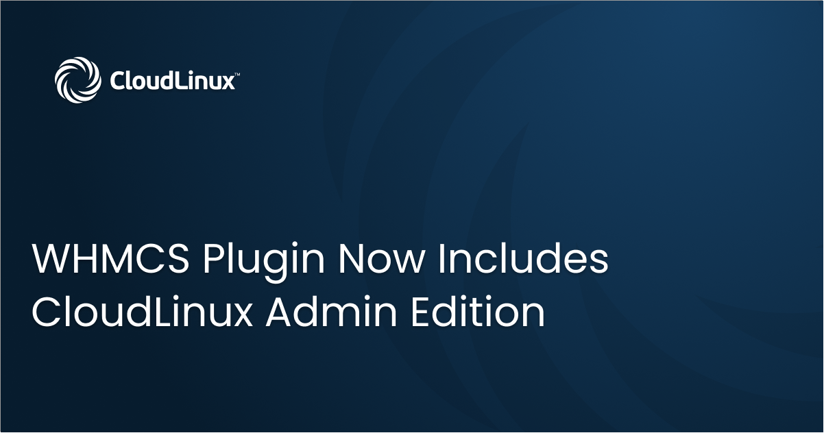 WHMCS Plugin Now Includes CloudLinux Admin Edition
